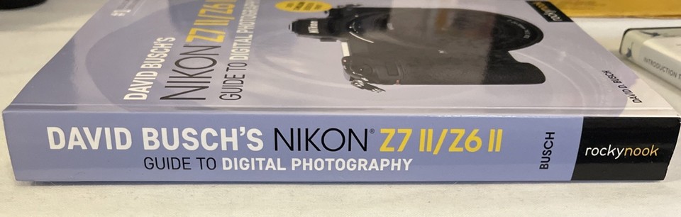 David Busch's Nikon Z7 II/Z6 II Guide to Digital Photography (The David ...