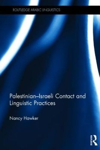 Palestinian-Israeli Contact and Linguistic Practices by Nancy Hawker ...
