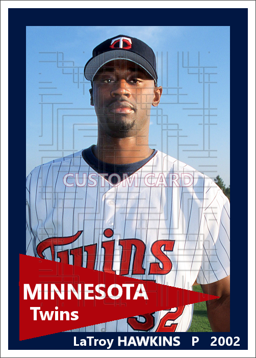 LaTroy Hawkins - 2002 Minnesota Twins - 2.5 x 3.5 custom card (blank ...