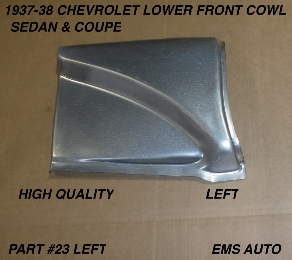 1937,1938 CHEVROLET CAR- LOWER FRONT COWL #23PR. L/R PAIR. EMS AUTO | eBay