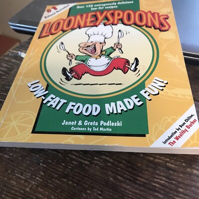 Looneyspoons: Low-Fat Food Made Fun! by Janet Podleski; Greta Podleski ...