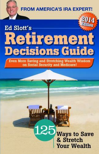 Ed Slott's Retirement Decisions Guide 2014 Edition by Ed Slott ...