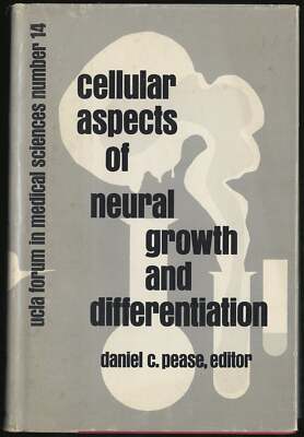 Daniel C PEASE / Cellular Aspects Of Neural Growth And Differentiation ...