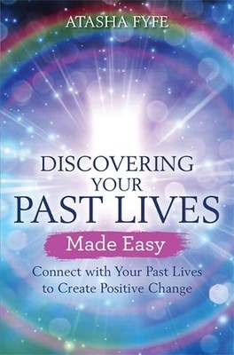 Discovering Your Past Lives Made Easy: Connect with Your Past Lives to ...