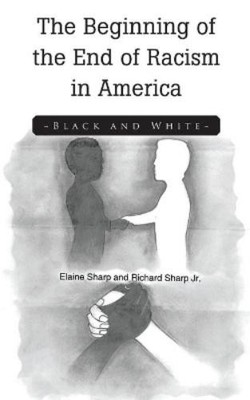 Elaine Sharp Richard Sharp The Beginning of the End of Racism in ...