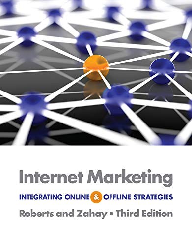 INTERNET MARKETING: INTEGRATING ONLINE AND OFFLINE By Mary Lou Roberts ...