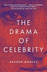 Sharon Marcus The Drama of Celebrity (Paperback) (US IMPORT ...