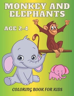 Monkey and Elephant Coloring Book for Kids age 2-4: Awesome Children ...