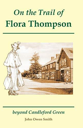On the Trail of Flora Thompson Beyond Candleford Green - Heatherley to ...