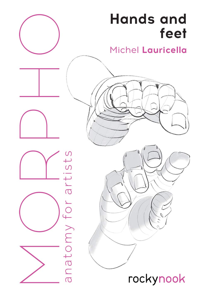 Morpho: Hands and Feet: Anatomy for Artists (Morpho: Anatomy for ...