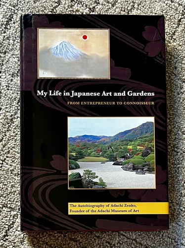 My Life in Japanese Art and Gardens : From Entrepreneur to Connoisseur ...