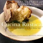 Cucina Rustica: Simple, Irresistible Recipes in the Rustic Italian ...