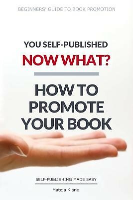 You Self-Published, Now What? How to Promote Your Book by Klaric ...