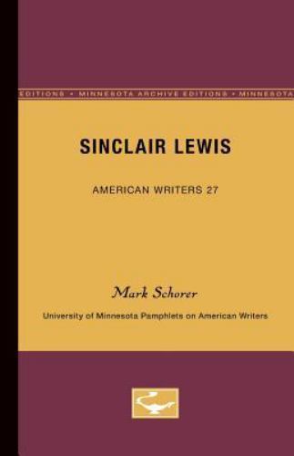 Sinclair Lewis - American Writers 27 : University of Minnesota ...