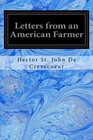 LETTERS FROM AN AMERICAN FARMER By De Hector St. John Crevecoeur ...