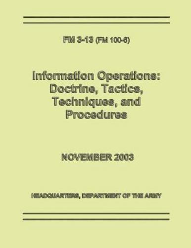 Information Operations: Doctrine, Tactics, Techniques, and Procedures ...