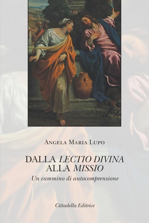 Dalla Lectio Divina Alla Missio. Un Cammino Di Autocomprensione Angela ...