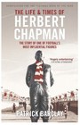 Patrick Barclay The Life and Times of Herbert Chapman (Paperback) | eBay
