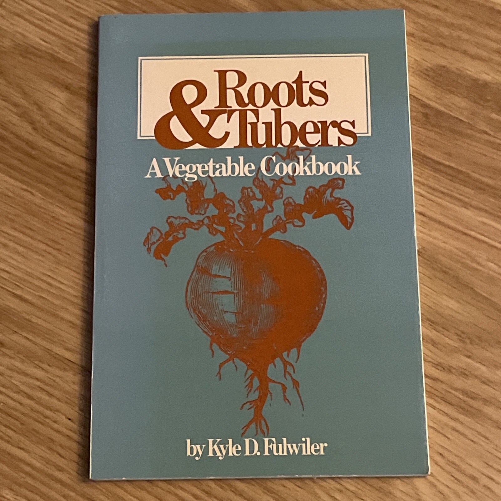 Roots and Tubers : A Vegetable Cookbook by Kyle D. Fulwiler (1982 ...