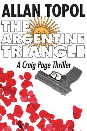 The Argentine Triangle: A Craig Page Thriller by Allan Topol: Used ...