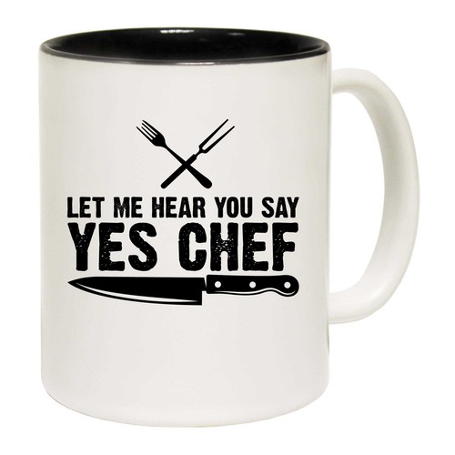 Let Me Hear You Say Yes Chef Cooking - Funny Novelty Coffee Mugs Mug ...
