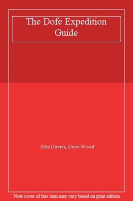 The Dofe Expedition Guide By Alex Davies | eBay