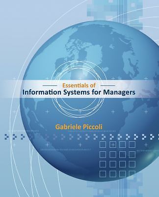 Essentials of Information Systems for Managers : Text Only by Gabe Piccoli (2012, Trade ...
