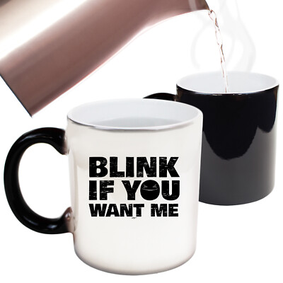 Blink If You Want Me Funny Mugs Novelty Colour Changing Mug GIFT BOXED ...