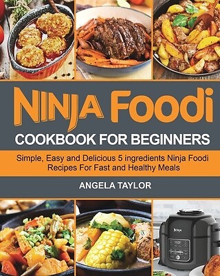 Ninja Foodi Cookbook for Beginners by Taylor, Angela -Paperback ...