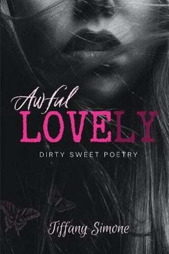 Awful Lovely: Dirty Sweet Poetry by Tiffany Simone: New 9781957596105| eBay
