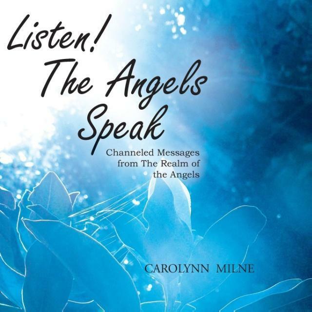 Listen! The Angels Speak - Channeled Messages from The Realm of the ...