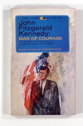 1965 Strousse JOHN FITZGERALD KENNEDY MAN OF COURAGE Signet PB ...