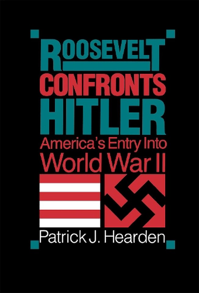 Roosevelt Confronts Hitler: America's Entry into World War II by ...