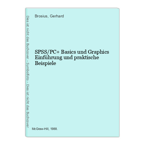 SPSS PC Basics und Graphics Einf U Prakt Beispiele Brosius Gerhard ...