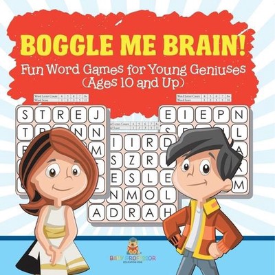 Boggle Me Brain! Fun Word Games for Young Geniuses (Ages 10 and Up) by ...