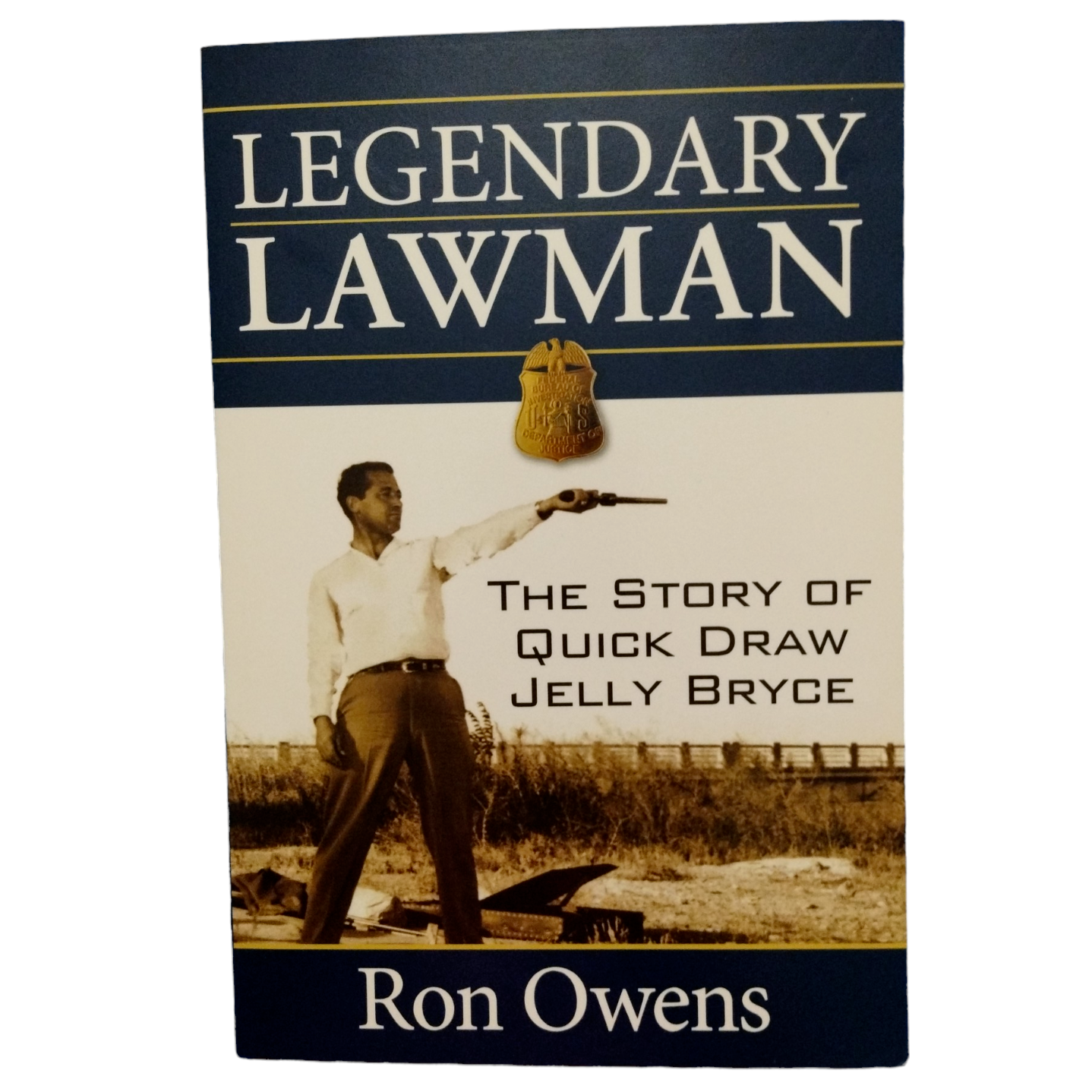 Legendary Lawman The Story of Quick Draw Jelly Bryce by Ron Owens 2010 ...