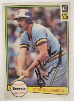 1982 DONRUSS MARK BROUHARD MILWAUKEE BREWERS SIGNED AUTO CARD #154 W ...