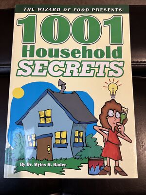 The Wizard of Food Presents 1001 Household Secrets by Dr. Myles H ...