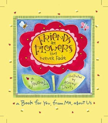Friends Are Flowers That Never Fade (2000, Hardcover) for sale online ...