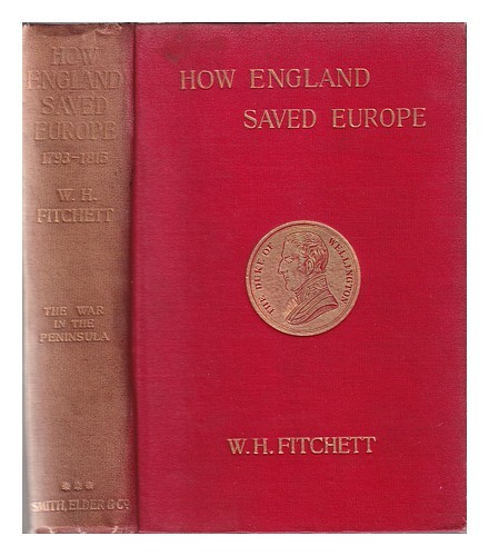 FITCHETT, W. H. (WILLIAM HENRY) (1845-1928) How England saved Europe: the story | eBay Australia