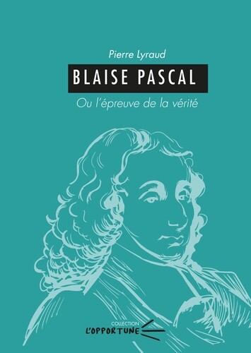Blaise Pascal: Ou l'épreuve de la vérité | eBay