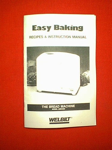 WELBILT THE BREAD MACHINE MODEL ABM3300 OWNER'S RECIPE & INSTRUCTION ...