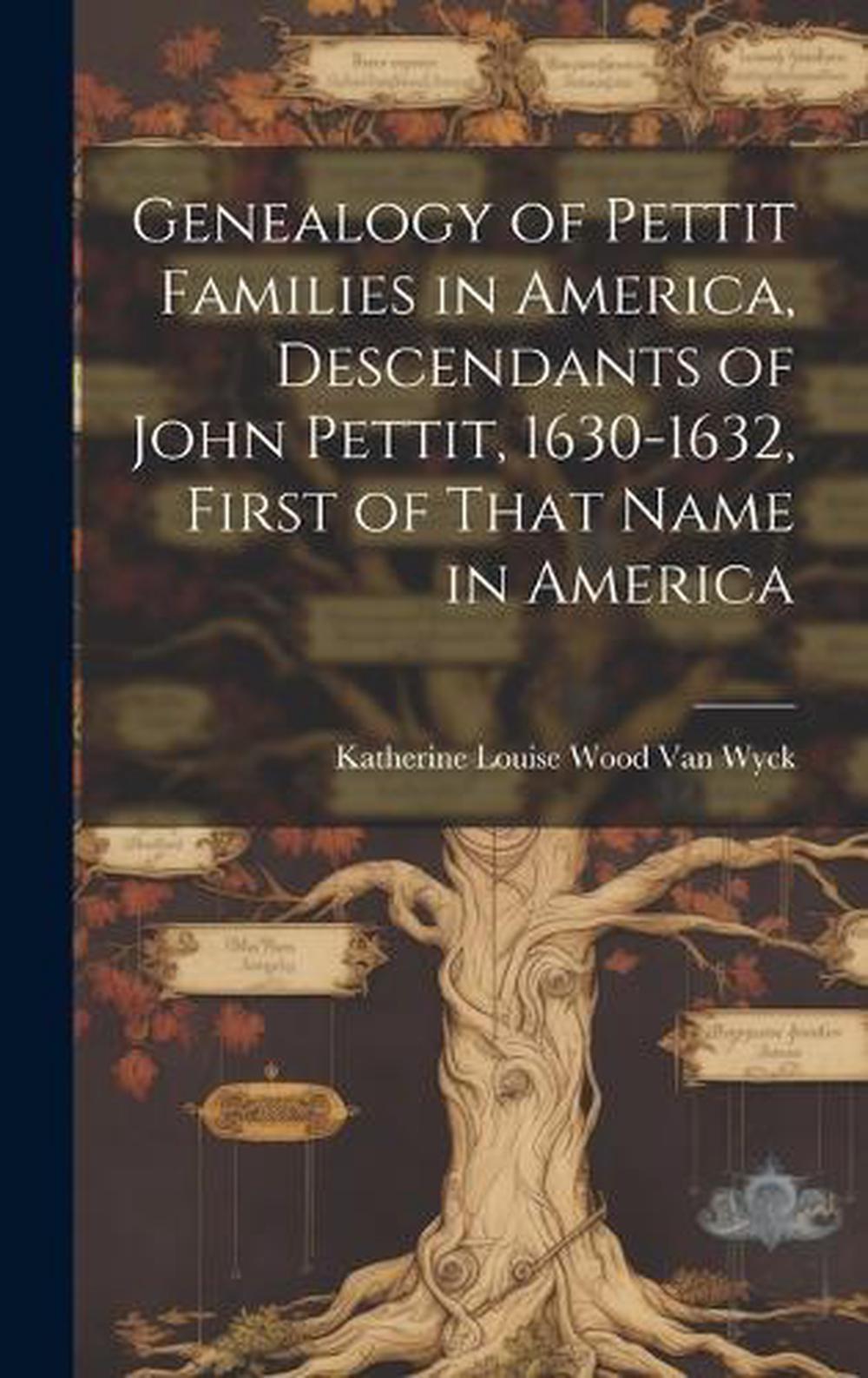 Genealogy of Pettit Families in America, Descendants of John Pettit ...