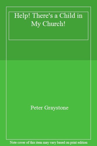 Help! There's a Child in My Church! By Peter Graystone | eBay