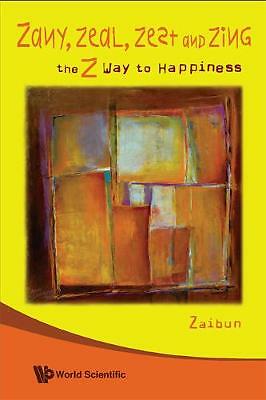 Zany, Zeal, Zest and Zing : The Z Way to Happiness by Zaibun Nissa ...