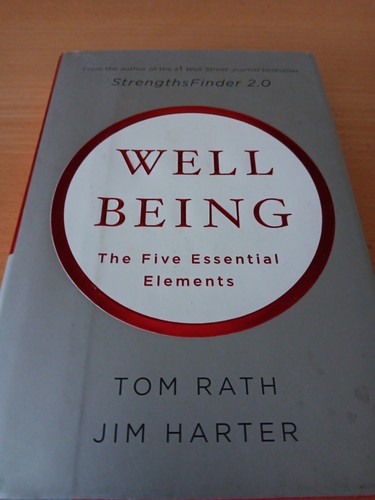 Well Being : The Five Essential Elements by Tom Rath and Jim Harter New ...
