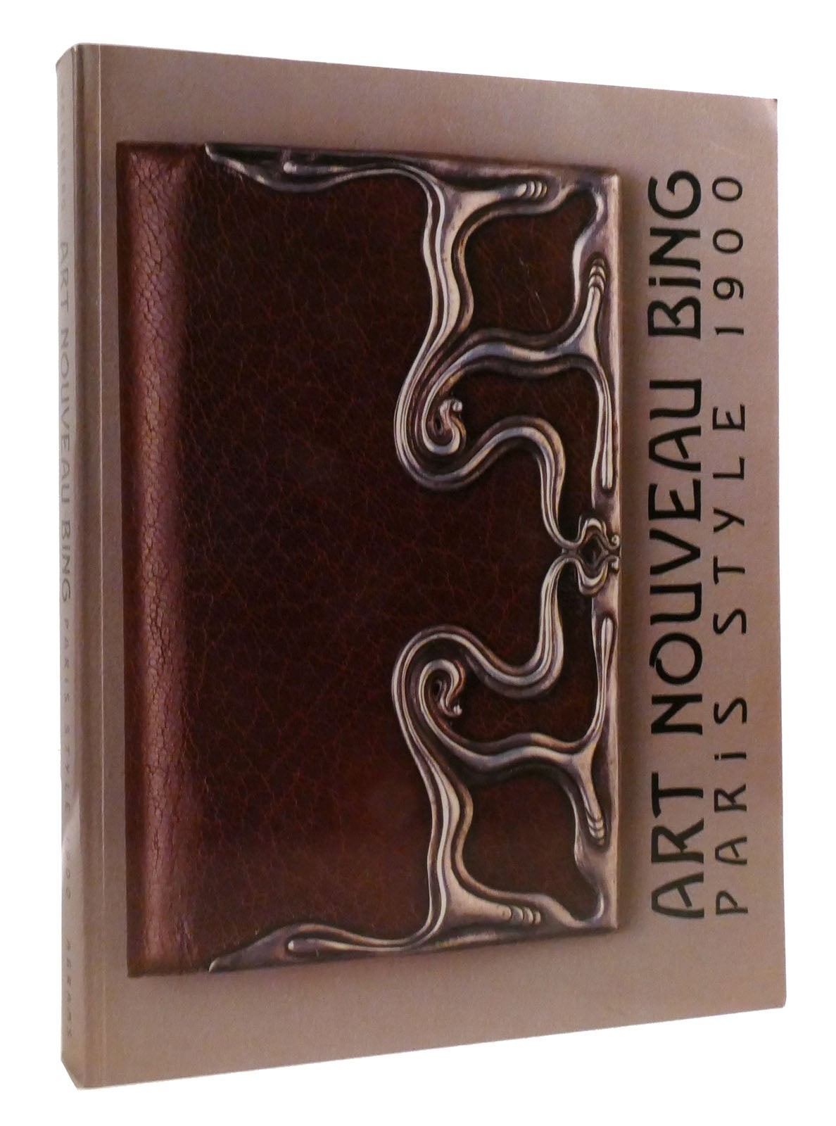 Gabriel P. Weisberg ART NOUVEAU BING : PARIS STYLE 1900 1st Edition 1st ...