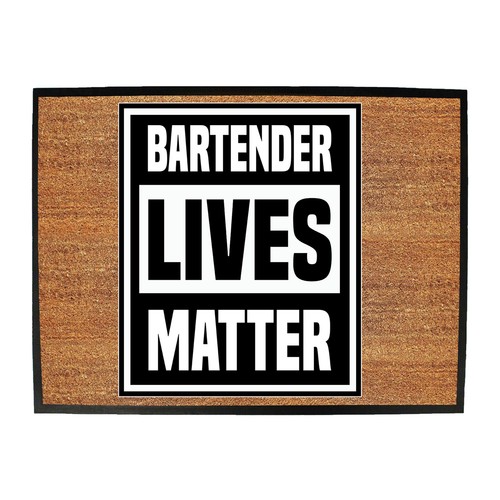 Bartender Lives Matter Pub Hotel - Funny Office Mancave Novelty Doormat ...