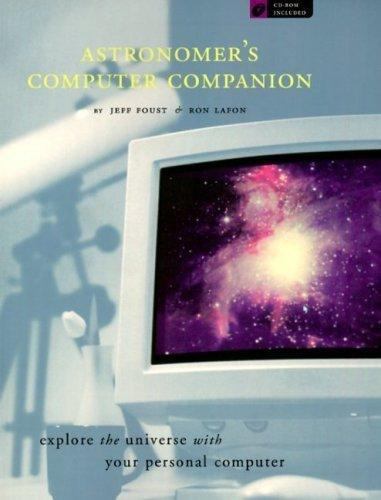 Astronomer's Computer Companion by Jeff Foust; Ron LaFon 9781886411227 ...