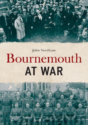 John Needham Bournemouth at War (Paperback) At War (UK IMPORT ...